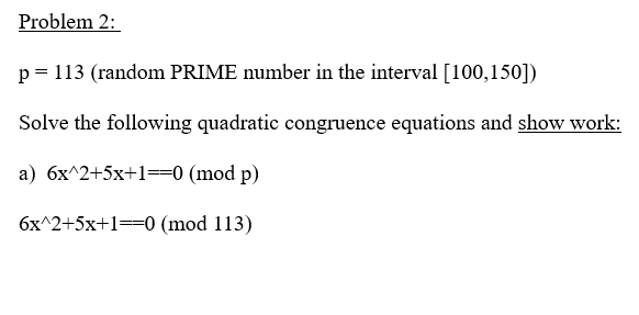 Solved p=113 (random PRIME number in the interval [100,150] | Chegg.com