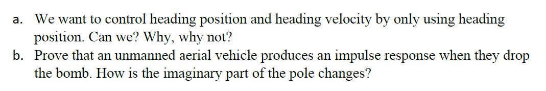 Solved a. We want to control heading position and heading | Chegg.com