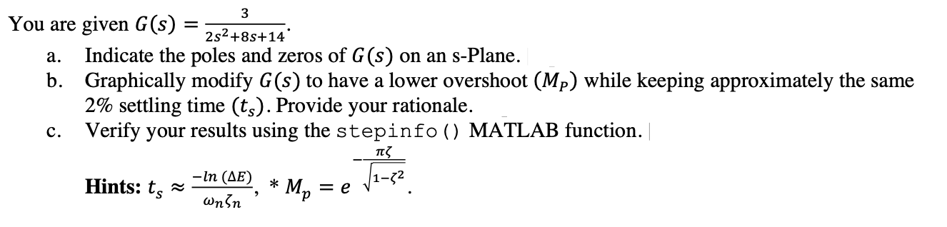 Solved You are given G(s)=2s2+8s+143. a. Indicate the poles | Chegg.com