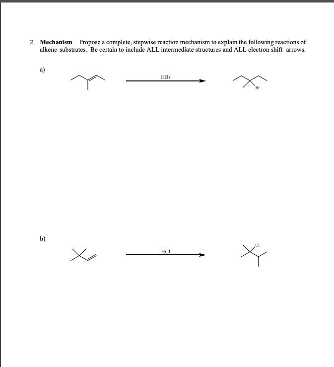 Solved 2. Mechanism Propose a complete, stepwise reaction | Chegg.com