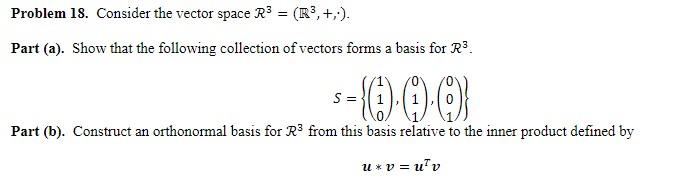 Solved Problem 18. Consider the vector space R3=(R3,+,⋅). | Chegg.com