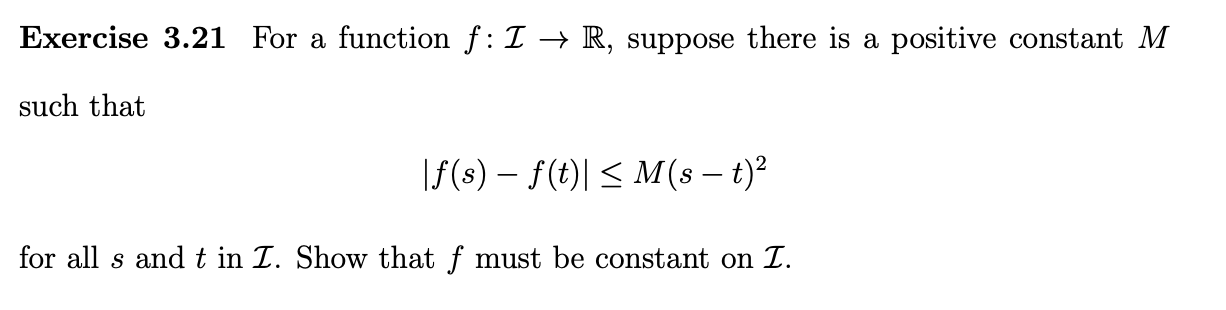 Exercise 3.21 For a function f:I→R, suppose there is | Chegg.com