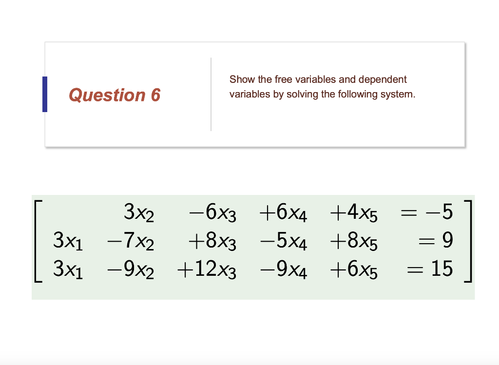 Solved Show the free variables and dependent variables by | Chegg.com