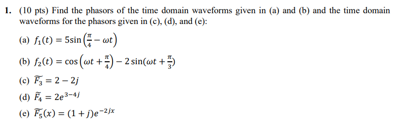 Solved 1. (10 pts) Find the phasors of the time domain | Chegg.com