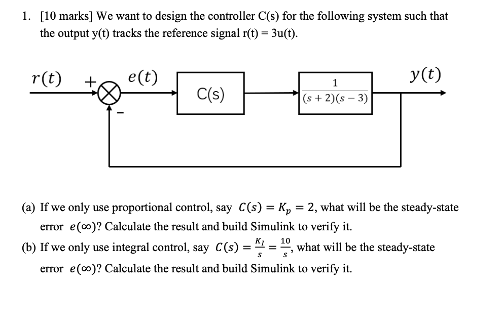 Solved 1. [10 marks] We want to design the controller C(s) | Chegg.com