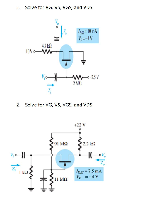 Solved 1. Solve for VG, VS, VGS, and VDS 'pss = 10 mA Vp=-4V | Chegg.com