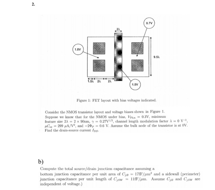 Solved 2. 0.7V 2λ 1.8V 9.5A 1.5V Figure 1: FET layout with | Chegg.com