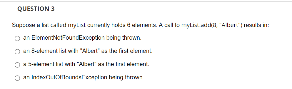 Solved QUESTION 3 Suppose a list called myList currently | Chegg.com