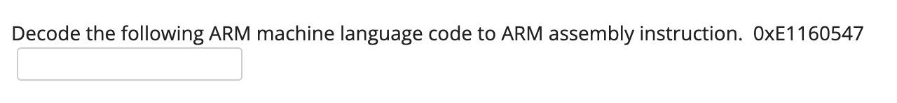 Solved Decode the following ARM machine language code to ARM | Chegg.com