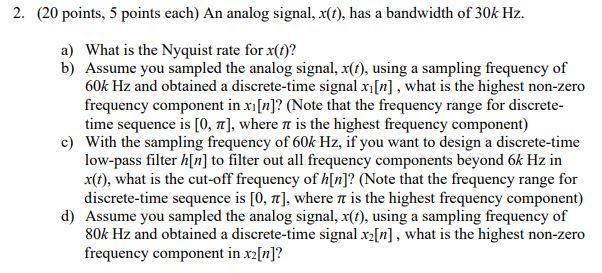 Solved 2. (20 points, 5 points each) An analog signal, x(t), | Chegg.com