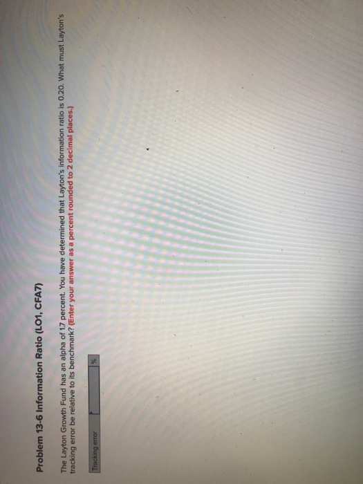 Solved Problem 13-6 Information Ratio (LO1, CFA7) The Layton | Chegg.com