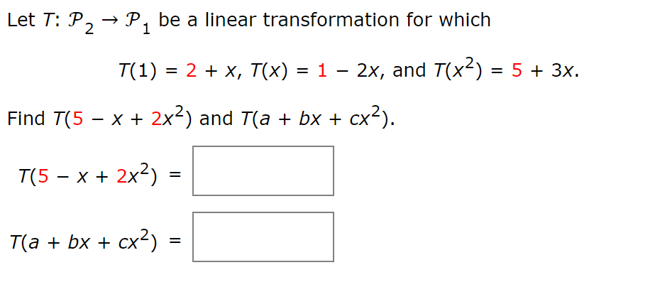 Solved Let T: P2 → P4 be a linear transformation for which | Chegg.com