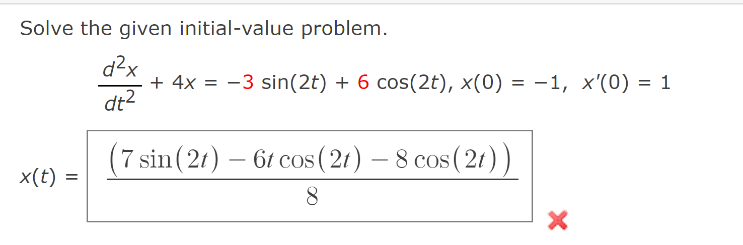 Solved Solve the given initial-value problem. d²x + 4x = -3 | Chegg.com