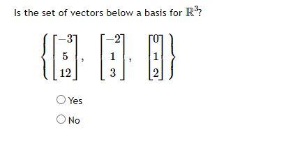 Solved Is the set of vectors below a basis for R3 ? | Chegg.com