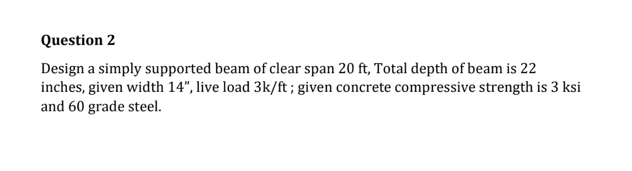 Solved Design a simply supported beam of clear span 20ft, | Chegg.com