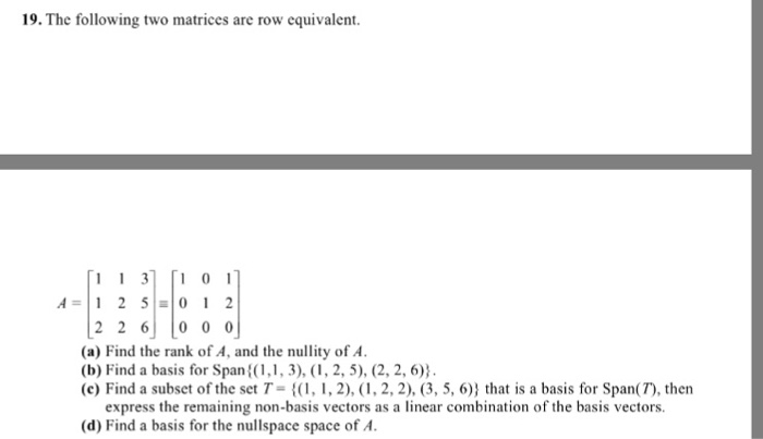 Solved 19. The following two matrices are row equivalent. | Chegg.com