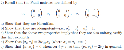 Solved 2) Recall that the Pauli matrices are defined by | Chegg.com Solved 2) Recall that the Pauli matrices are defined by | Chegg.com