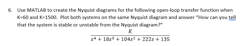 Solved 6. Use MATLAB to create the Nyquist diagrams for the | Chegg.com