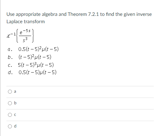 Solved Use appropriate algebra and Theorem 7.2.1 to find the | Chegg.com