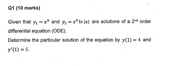 Solved Q1 (10 ﻿marks)Given that y1=x3 ﻿and y2=x3ln|x| ﻿are | Chegg.com