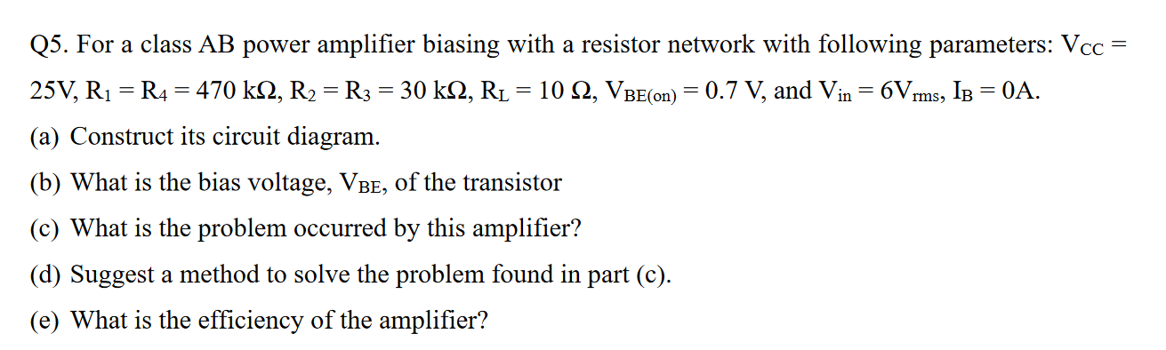Solved Q5. For a class AB power amplifier biasing with a | Chegg.com