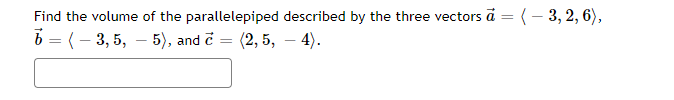 Solved Find the volume of the parallelepiped described by | Chegg.com