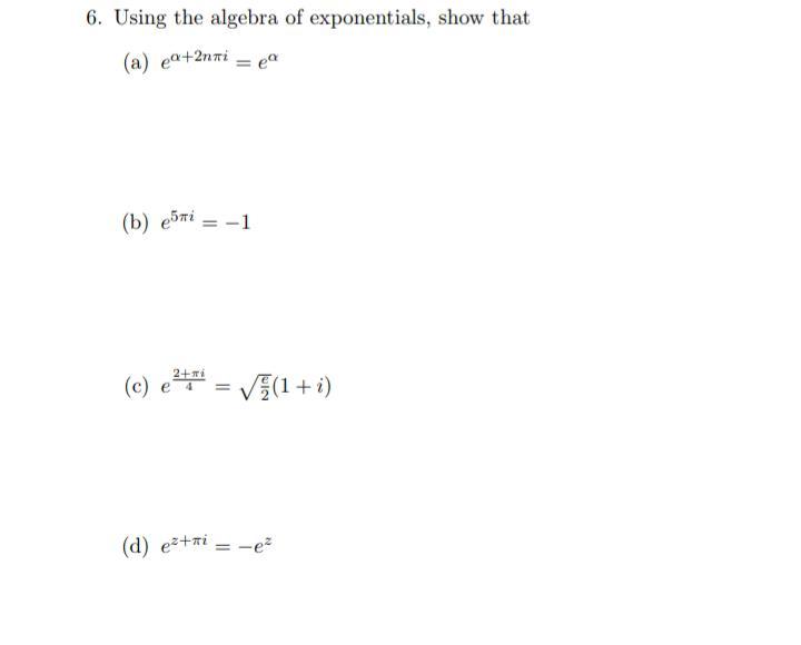 Solved 6. Using the algebra of exponentials, show that (a) | Chegg.com