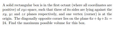 Solved A solid rectangular box is in the first octant (where | Chegg.com