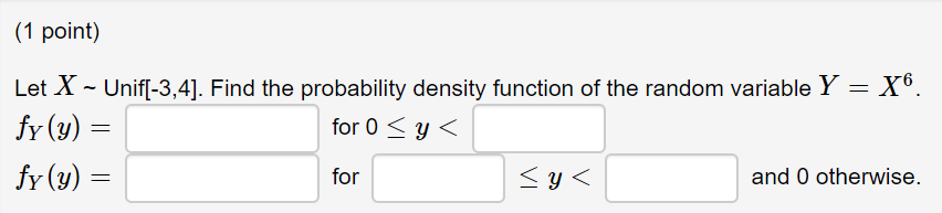Solved (1 point) Let X - Unif[-3,4]. Find the probability | Chegg.com