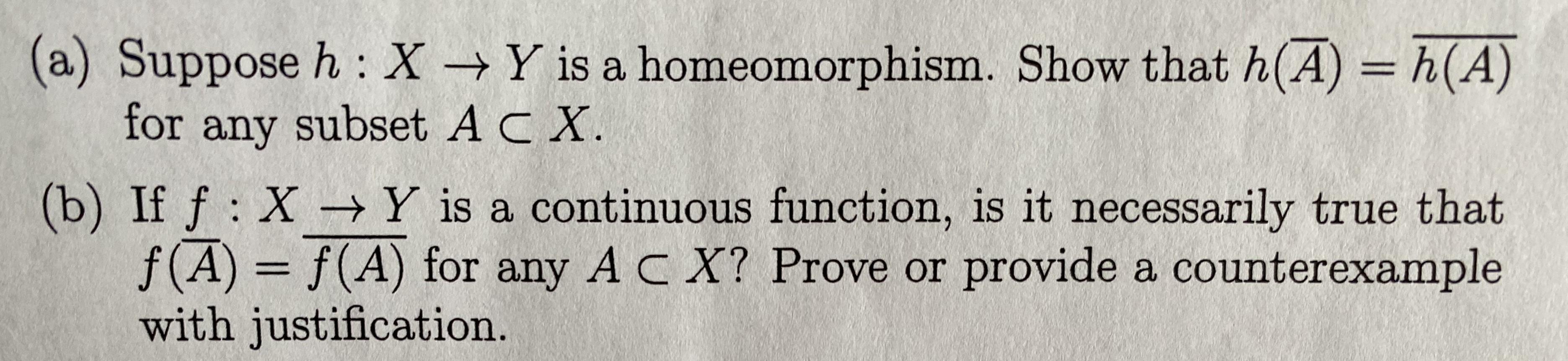 Solved (a) Suppose h: X →Y is a homeomorphism. Show that | Chegg.com