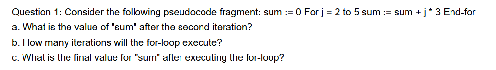 Solved Question 1: Consider the following pseudocode | Chegg.com