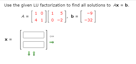 Solved Use the given LU factorization to find all | Chegg.com