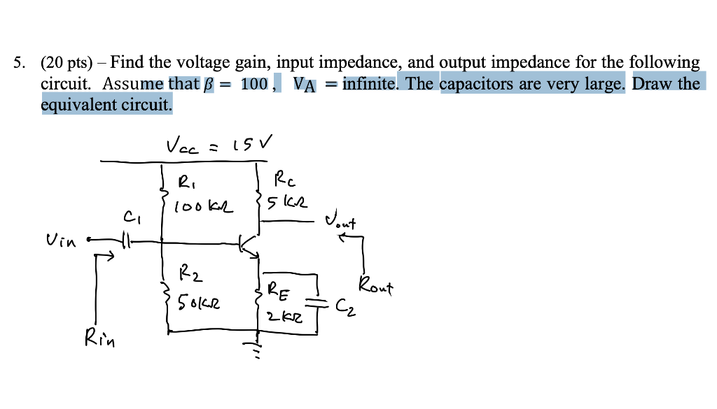 Solved 5. (20 pts) - Find the voltage gain, input impedance, | Chegg.com