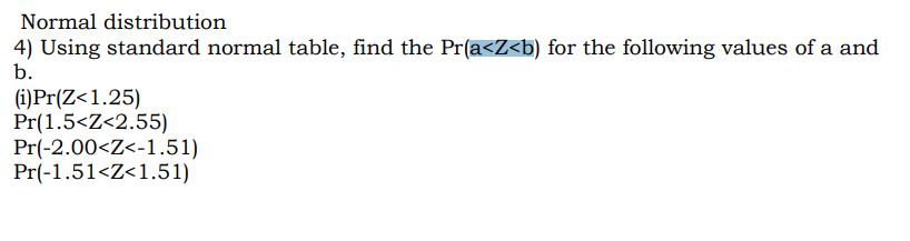 Solved Normal distribution 4) Using standard normal table, | Chegg.com