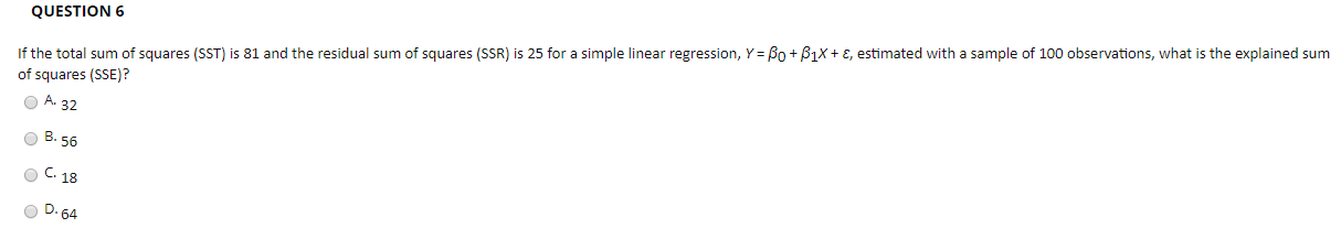 Solved QUESTION 6 If the total sum of squares (SST) is 81 | Chegg.com