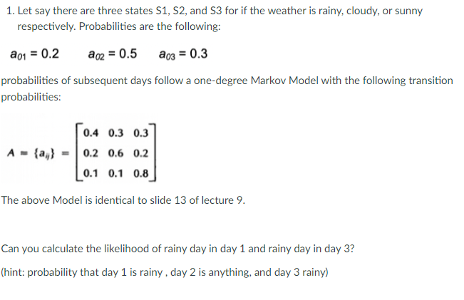 Solved 1. Let say there are three states S1, S2, and S3 for | Chegg.com