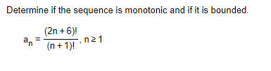 Solved Determine if the sequence is monotonic and if it is | Chegg.com