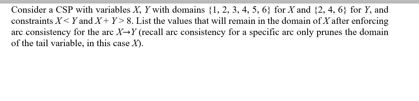 Solved Consider a CSP with variables X, Y with domains {1, | Chegg.com