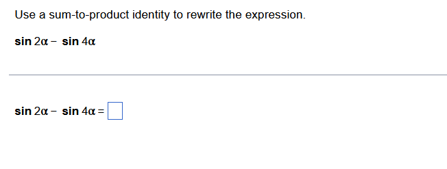 Solved Use a sum-to-product identity to rewrite the | Chegg.com