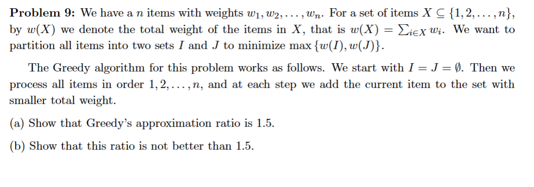 Solved Problem 9: We have a n items with weights w1,w2,…,wn. | Chegg.com