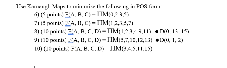 Solved Use Karnaugh Maps to minimize the following in POS | Chegg.com
