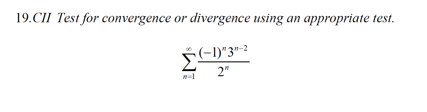 Solved 19.CII Test for convergence or divergence using | Chegg.com
