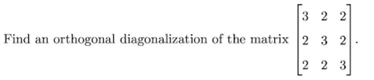 Solved 3 2 2 Find an orthogonal diagonalization of the | Chegg.com