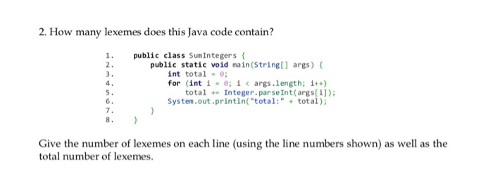 Solved 2. How many lexemes does this Java code contain? 1. | Chegg.com