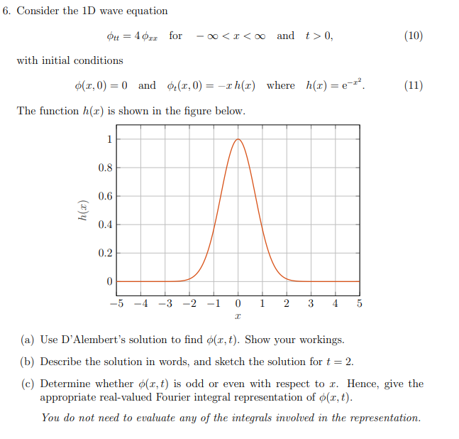 Solved 6. Consider the 1D wave equation ΦΗ = 4Φτα for - 0, | Chegg.com