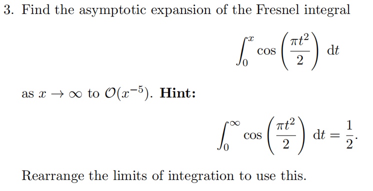 Solved Find the asymptotic expansion of the Fresnel | Chegg.com