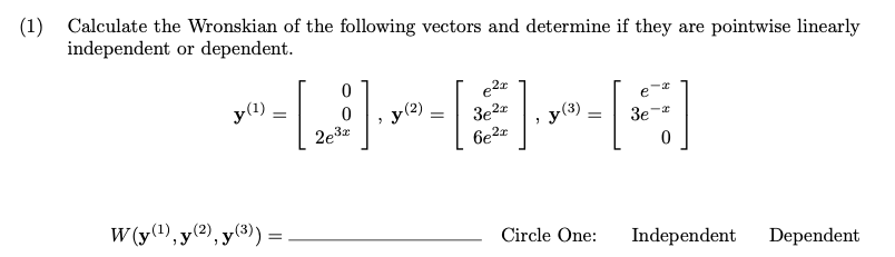 Solved (1) Calculate the Wronskian of the following vectors | Chegg.com
