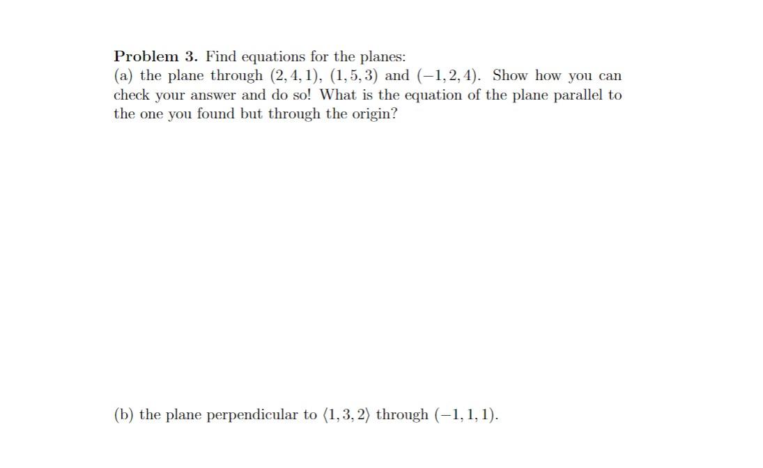 Solved Problem 3. Find equations for the planes: (a) the | Chegg.com