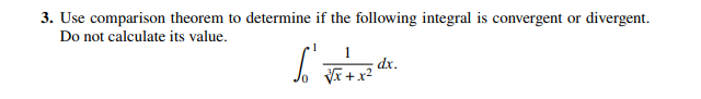 Solved 3. Use comparison theorem to determine if the | Chegg.com