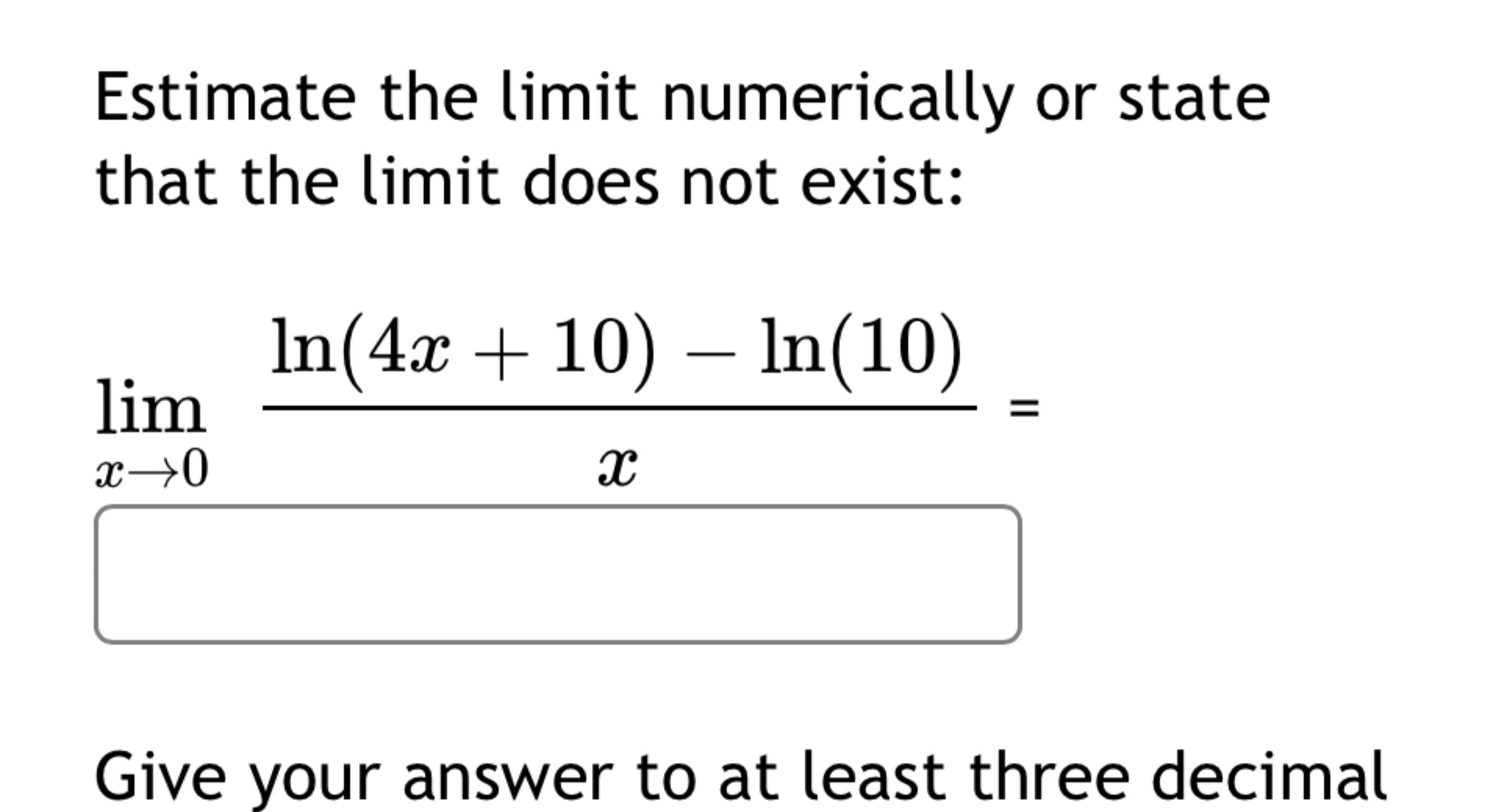 Solved Estimate the limit numerically or statethat the limit | Chegg.com